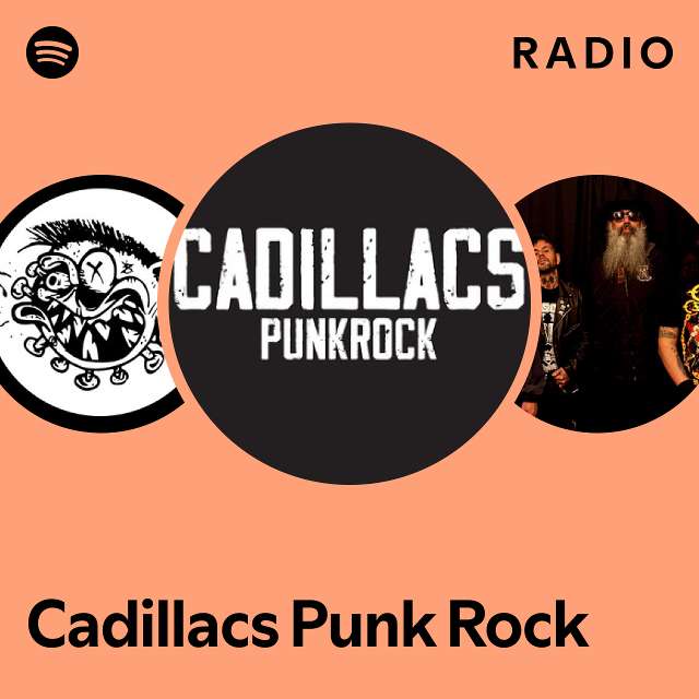 Cadillacs Punk Rock Radio - playlist by Spotify | Spotify
