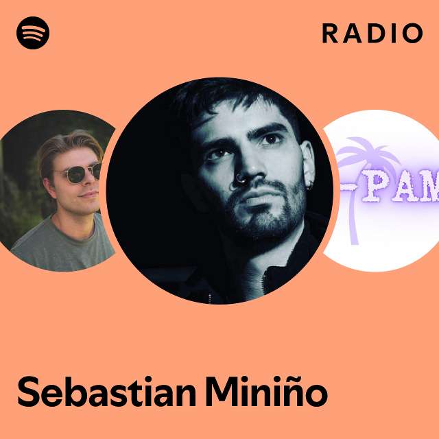 Sebastian Miniño Radio - playlist by Spotify | Spotify