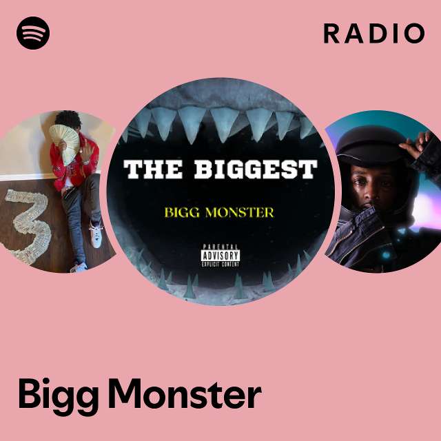 Bigg Monster Radio - playlist by Spotify | Spotify