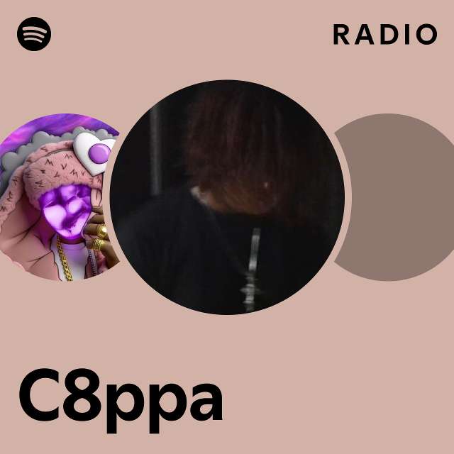 C8ppa Radio - playlist by Spotify | Spotify