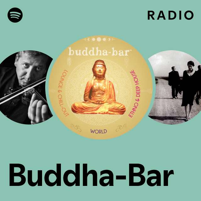 Buddha-Bar Radio - playlist by Spotify | Spotify