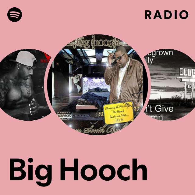 Big Hooch Radio - playlist by Spotify | Spotify