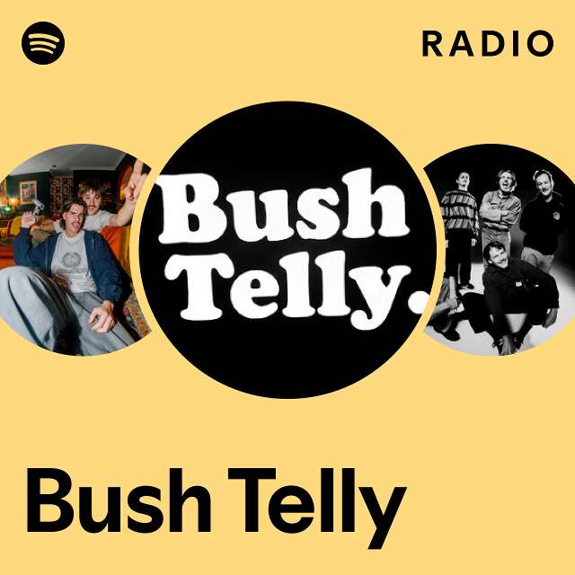 Bush Telly Radio - playlist by Spotify | Spotify