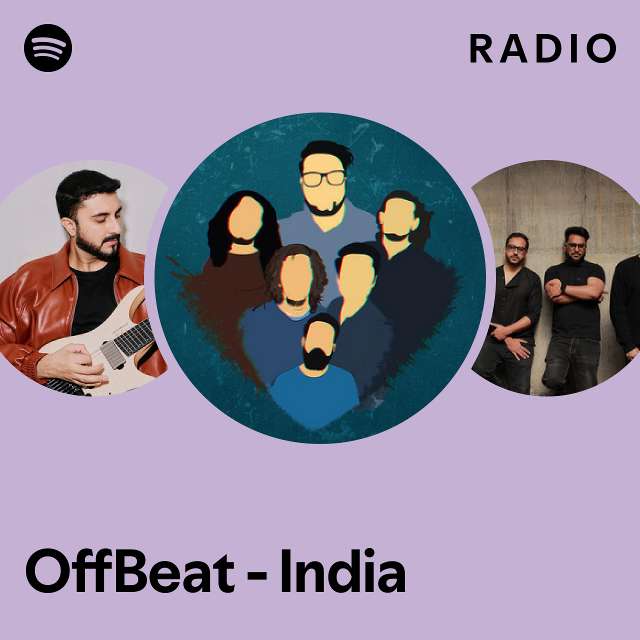 OffBeat - India Radio - playlist by Spotify | Spotify
