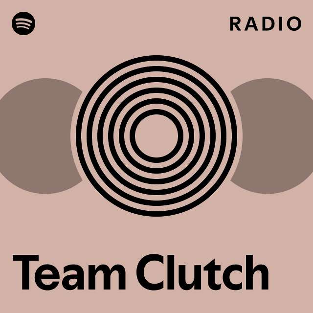 Team Clutch Radio - playlist by Spotify | Spotify