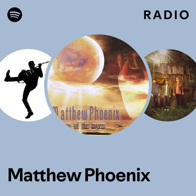 Matthew Phoenix Radio - playlist by Spotify | Spotify