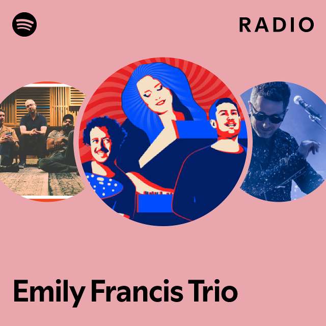 Emily Francis Trio Radio - playlist by Spotify | Spotify