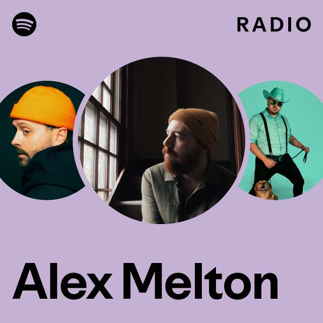 Alex Melton Radio - playlist by Spotify | Spotify