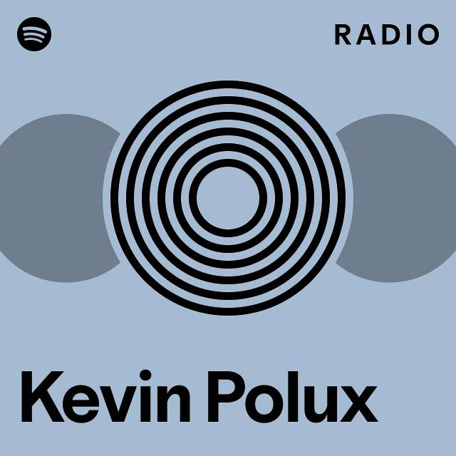 Kevin Polux Radio Playlist By Spotify Spotify