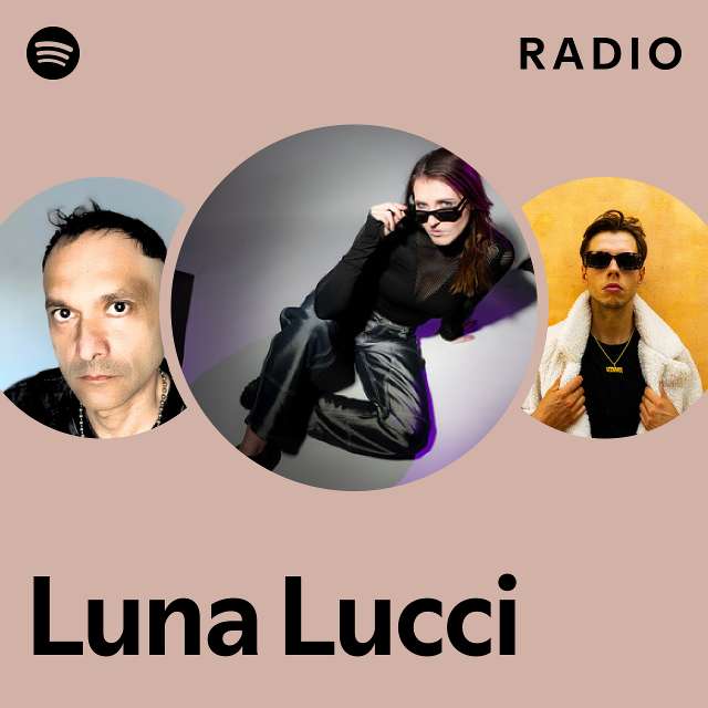 Luna Lucci Radio - playlist by Spotify | Spotify