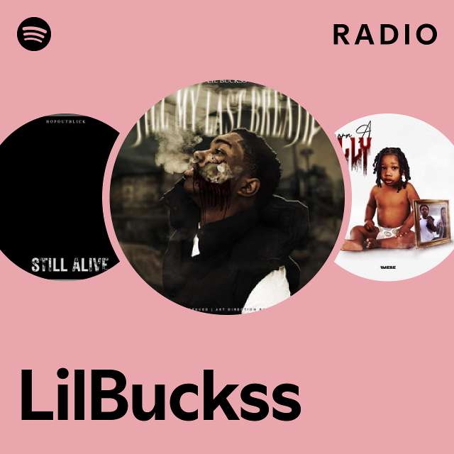 LilBuckss Radio - playlist by Spotify | Spotify