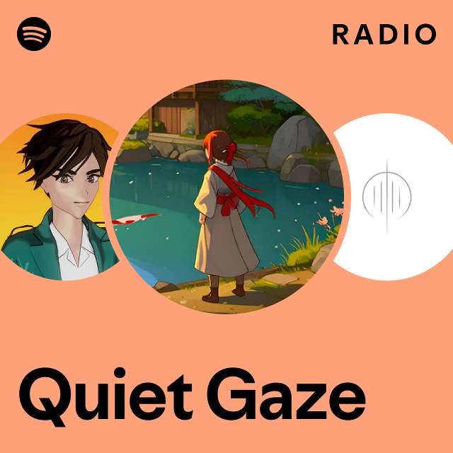 Quiet Gaze Radio - playlist by Spotify | Spotify