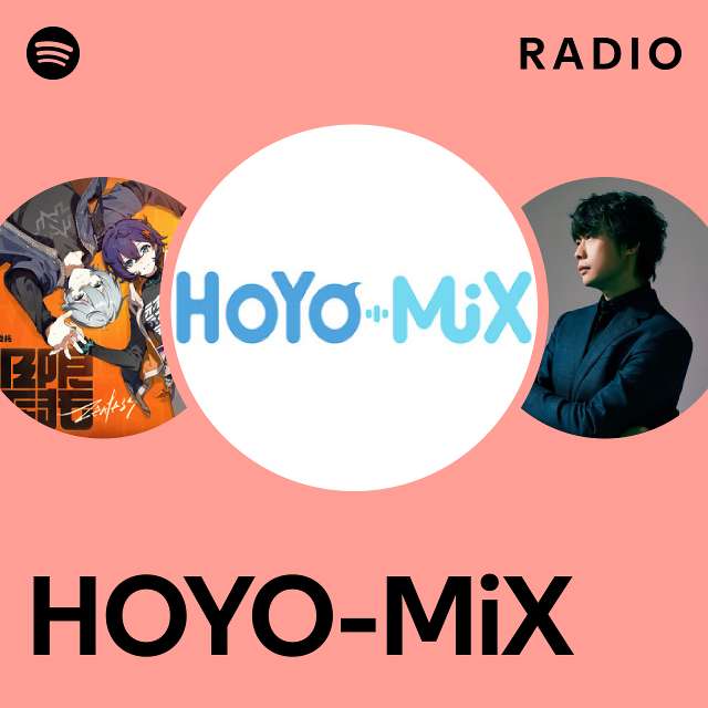 HOYO-MiX Radio - playlist by Spotify | Spotify