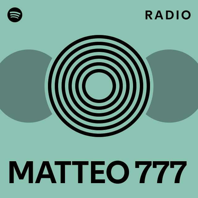MATTEO 777 Radio - playlist by Spotify | Spotify
