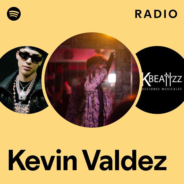 Kevin Valdez Radio - playlist by Spotify | Spotify