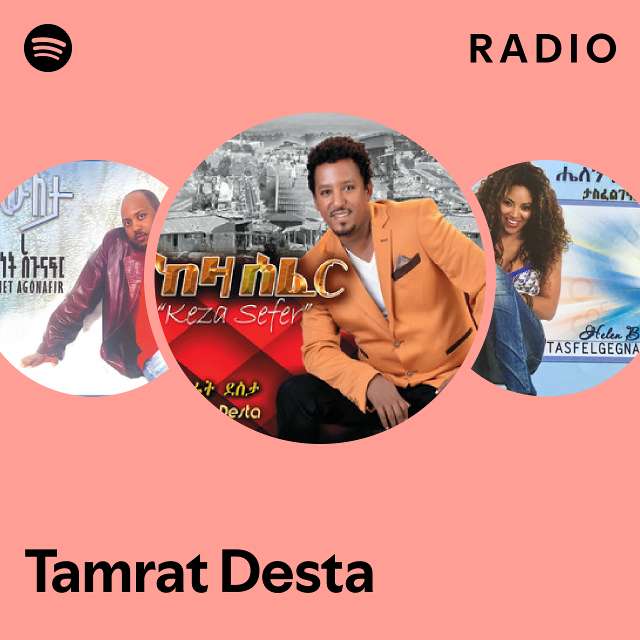Tamrat Desta Radio - playlist by Spotify | Spotify