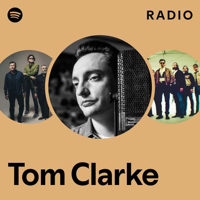Tom Clarke Radio - playlist by Spotify | Spotify
