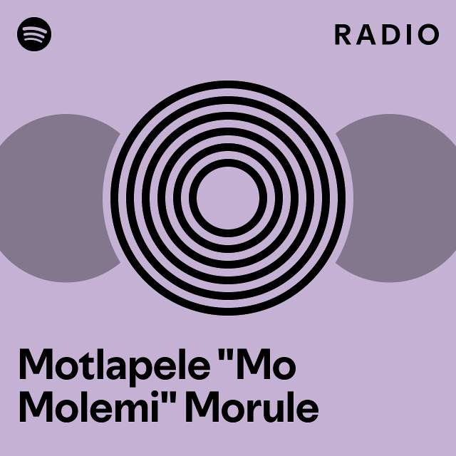 Motlapele "Mo Molemi" Morule Radio - playlist by Spotify | Spotify