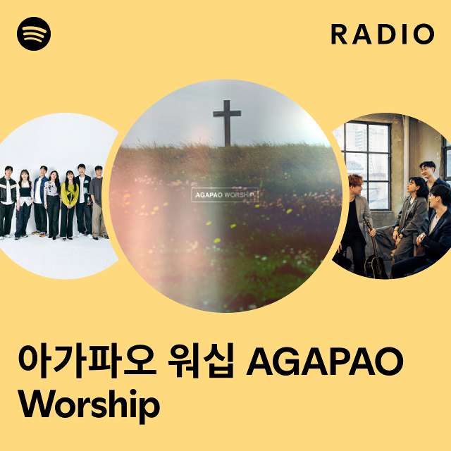 아가파오 워십 AGAPAO Worship Radio - playlist by Spotify | Spotify