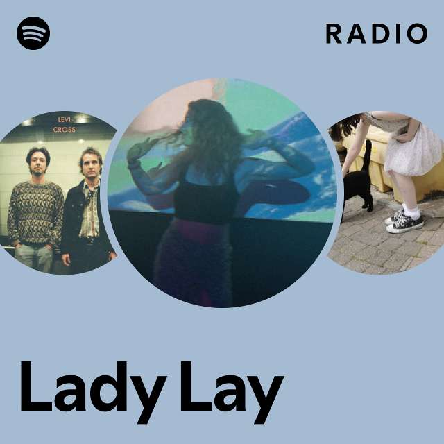 Lady Lay Radio - playlist by Spotify | Spotify