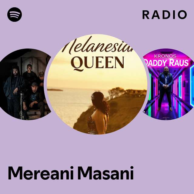 Mereani Masani Radio - playlist by Spotify | Spotify