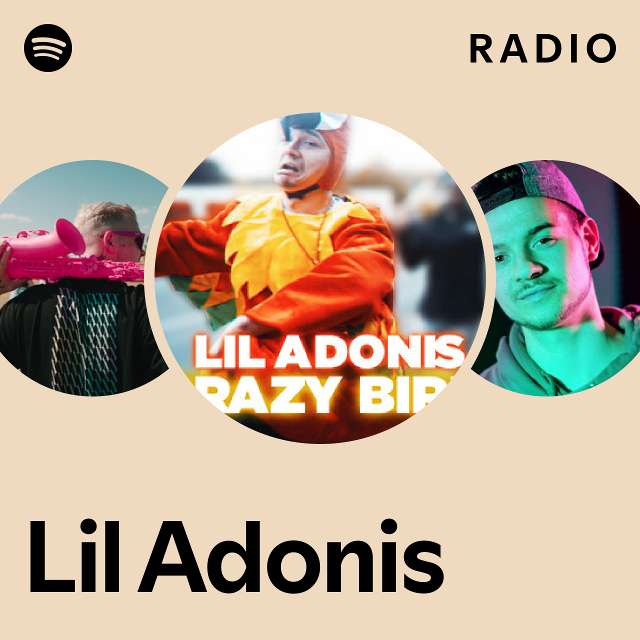 Lil Adonis Radio - playlist by Spotify | Spotify