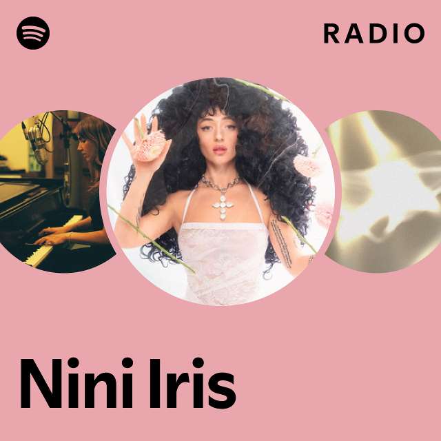 Nini Iris Radio - playlist by Spotify | Spotify