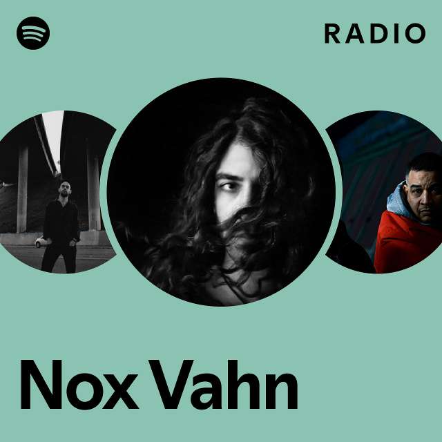 Nox Vahn Radio - playlist by Spotify | Spotify