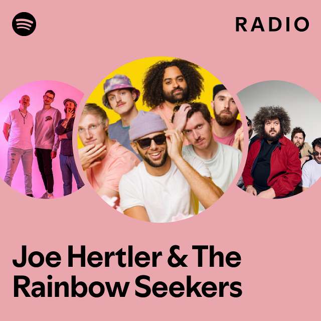 Joe Hertler & The Rainbow Seekers Radio - playlist by Spotify | Spotify