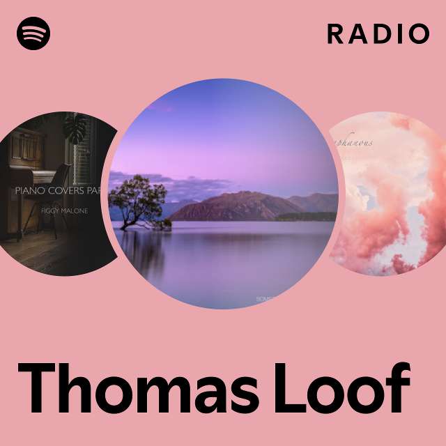Thomas Loof Radio - playlist by Spotify | Spotify
