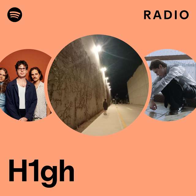 H1gh Radio - playlist by Spotify | Spotify