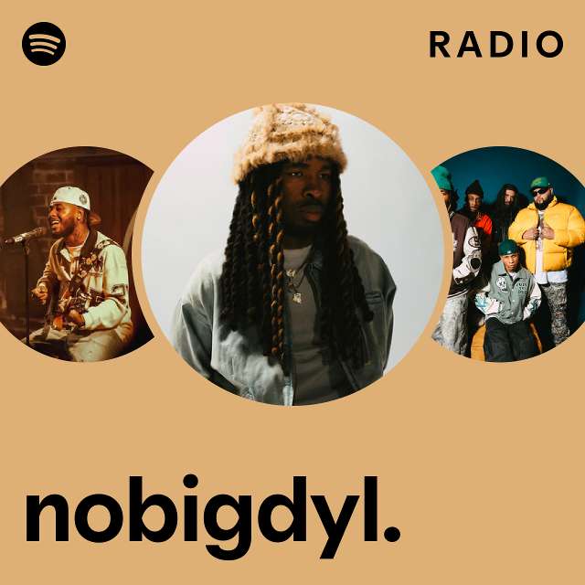 nobigdyl. Radio - playlist by Spotify | Spotify