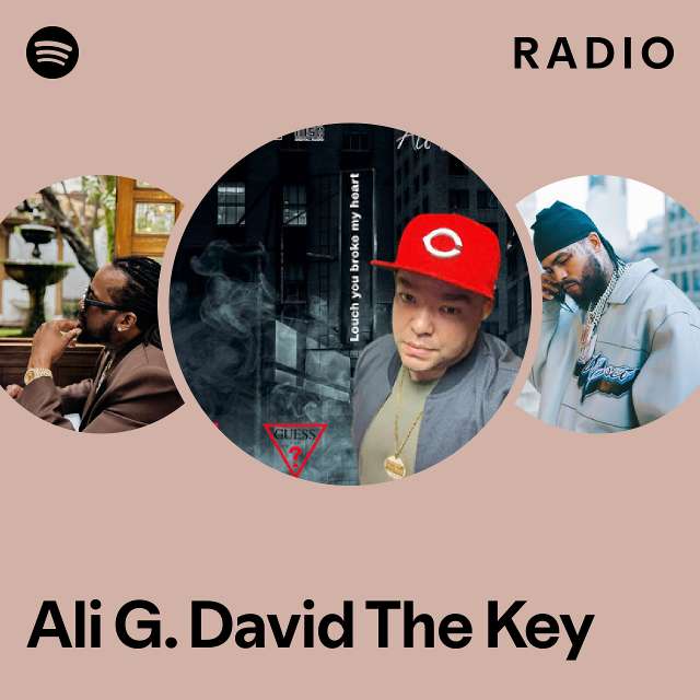 Ali G. David The Key Radio - playlist by Spotify | Spotify