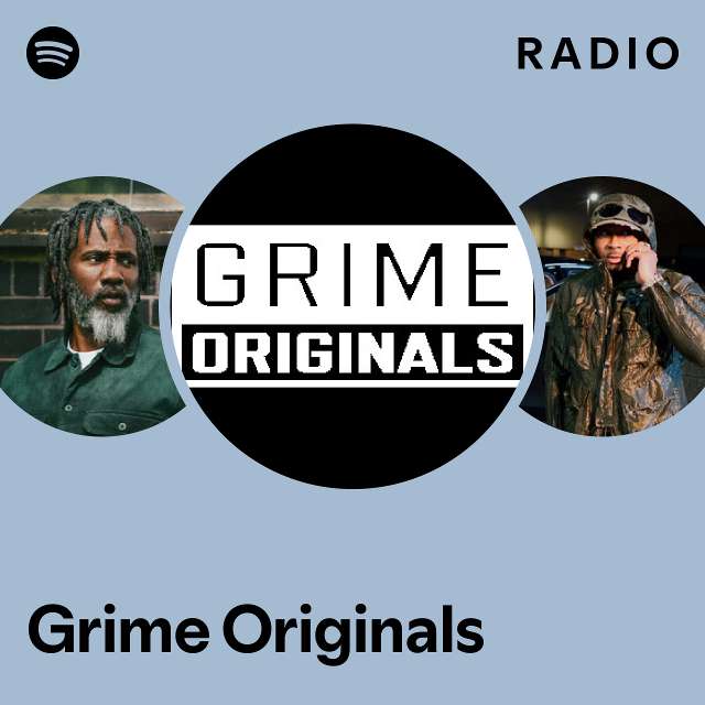 Grime Originals Radio - playlist by Spotify | Spotify