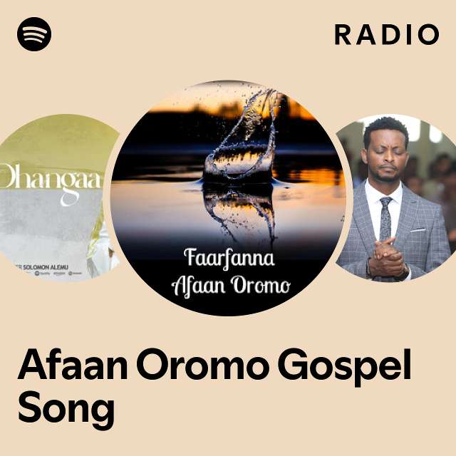 Afaan Oromo Gospel Song Radio - playlist by Spotify | Spotify