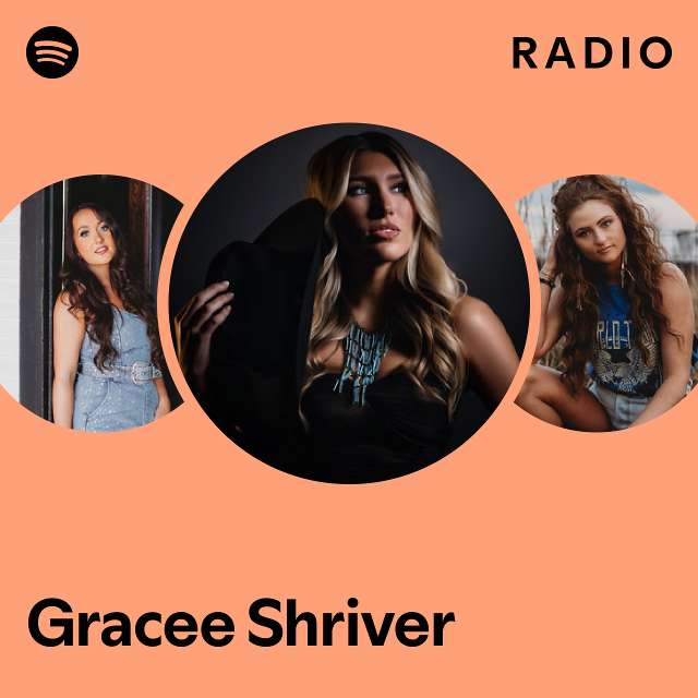 Gracee Shriver Radio - playlist by Spotify | Spotify