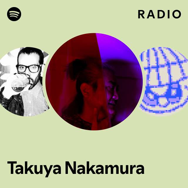 Takuya Nakamura Radio - playlist by Spotify | Spotify