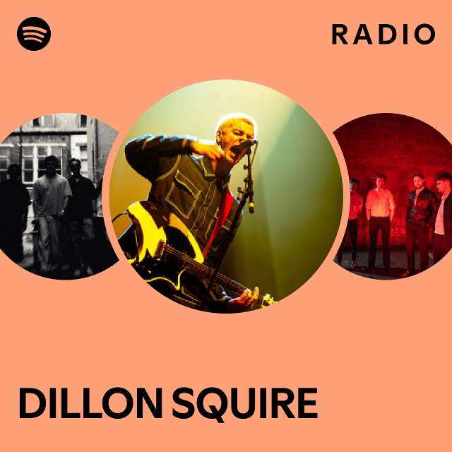 DILLON SQUIRE Radio - playlist by Spotify | Spotify