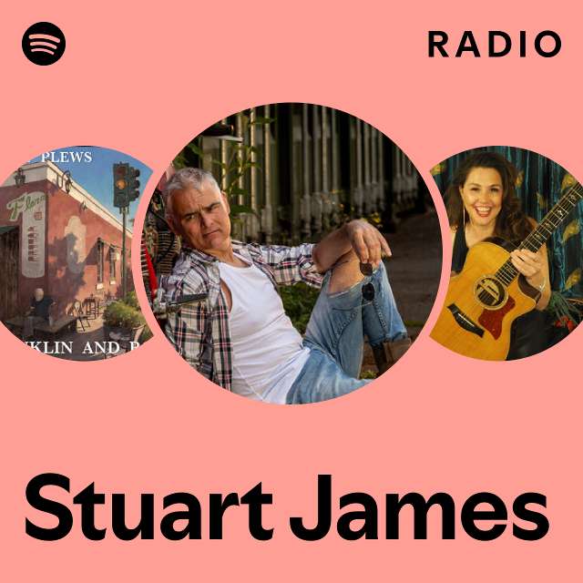 Stuart James Radio - playlist by Spotify | Spotify