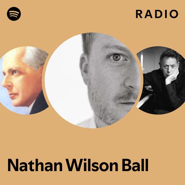 Nathan Wilson Ball Radio - playlist by Spotify | Spotify