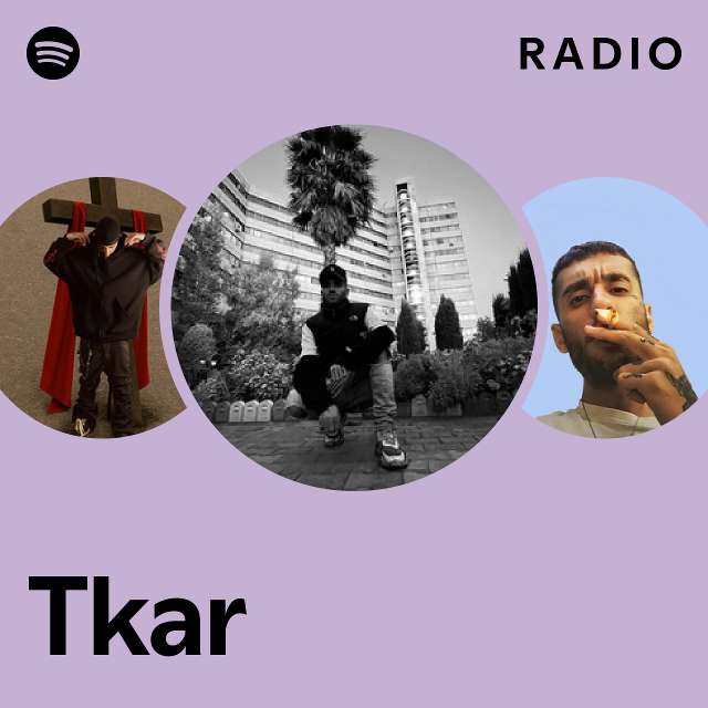 Tkar Radio - playlist by Spotify | Spotify