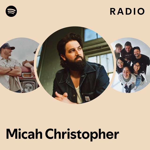 Micah Christopher Radio - playlist by Spotify | Spotify