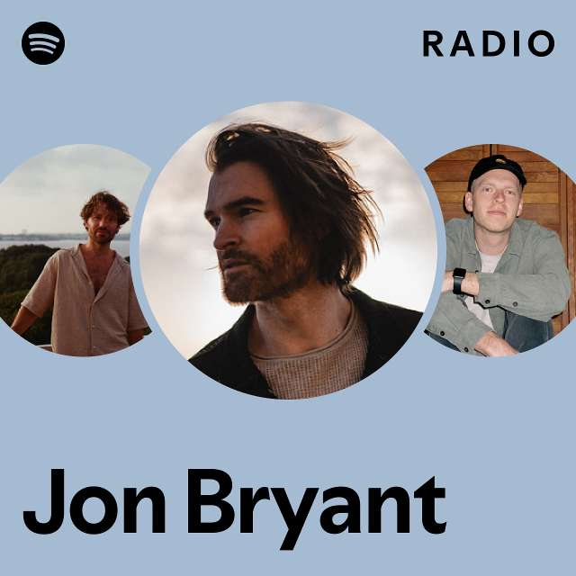 Jon Bryant Radio - playlist by Spotify | Spotify