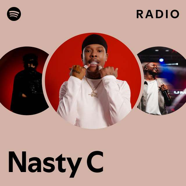 Nasty C Radio - playlist by Spotify | Spotify