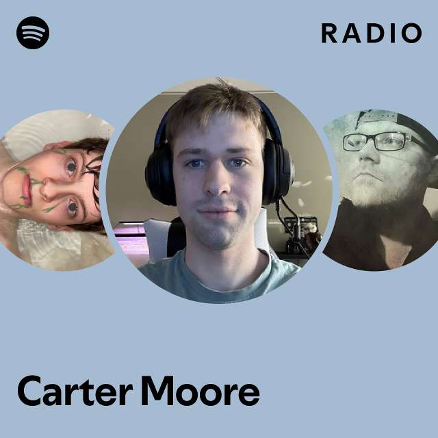 Carter Moore Radio - playlist by Spotify | Spotify