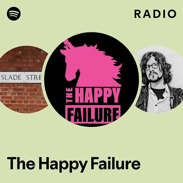 The Happy Failure Radio - playlist by Spotify | Spotify