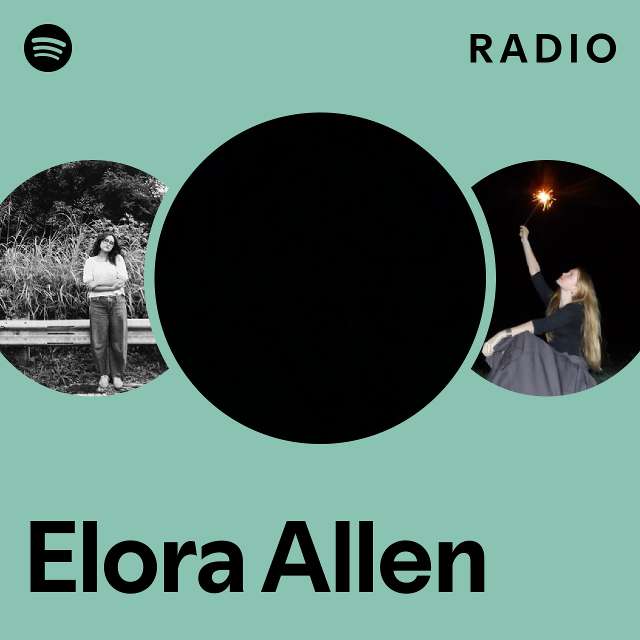 Elora Allen Radio - playlist by Spotify | Spotify