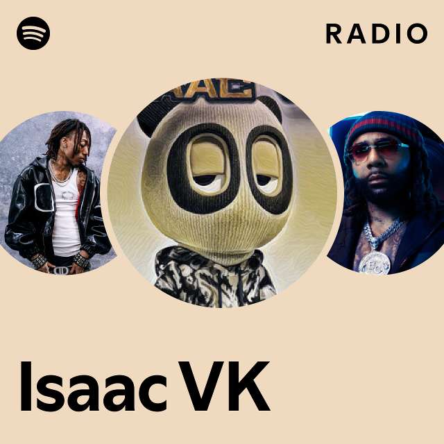 isaac vk Radio - playlist by Spotify | Spotify