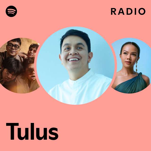 Tulus Radio - playlist by Spotify | Spotify
