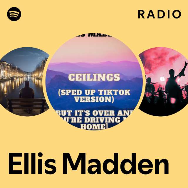 Ellis Madden Radio - playlist by Spotify | Spotify